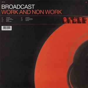 Broadcast – Work And Non Work